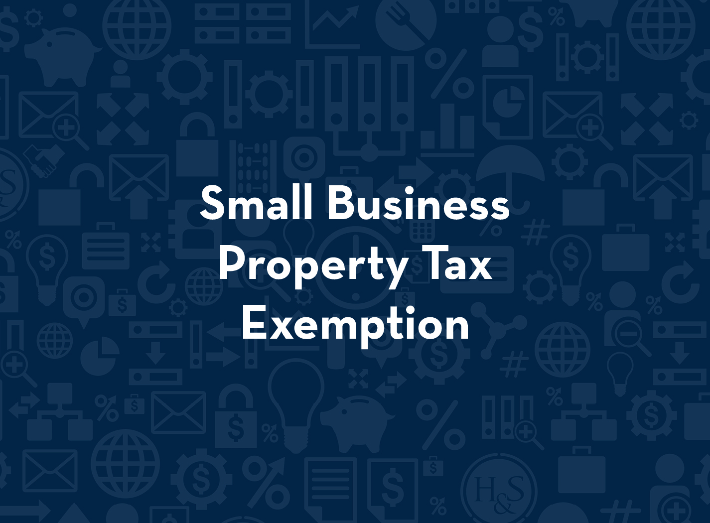 Small Business Property Tax Exemption | H&S Companies